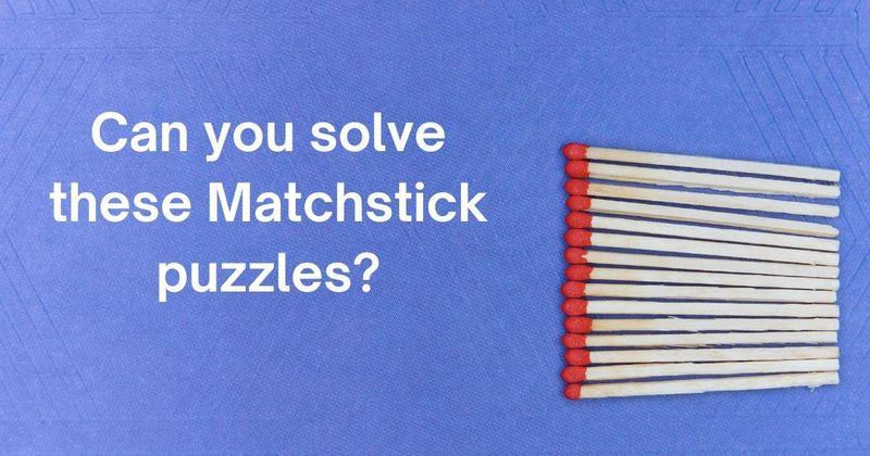 Mind-boggling matchstick puzzles have people scratching their heads - Good